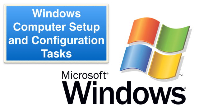 Windows Computer Setup and Configuration Tasks Checklist for Rebuilding ...