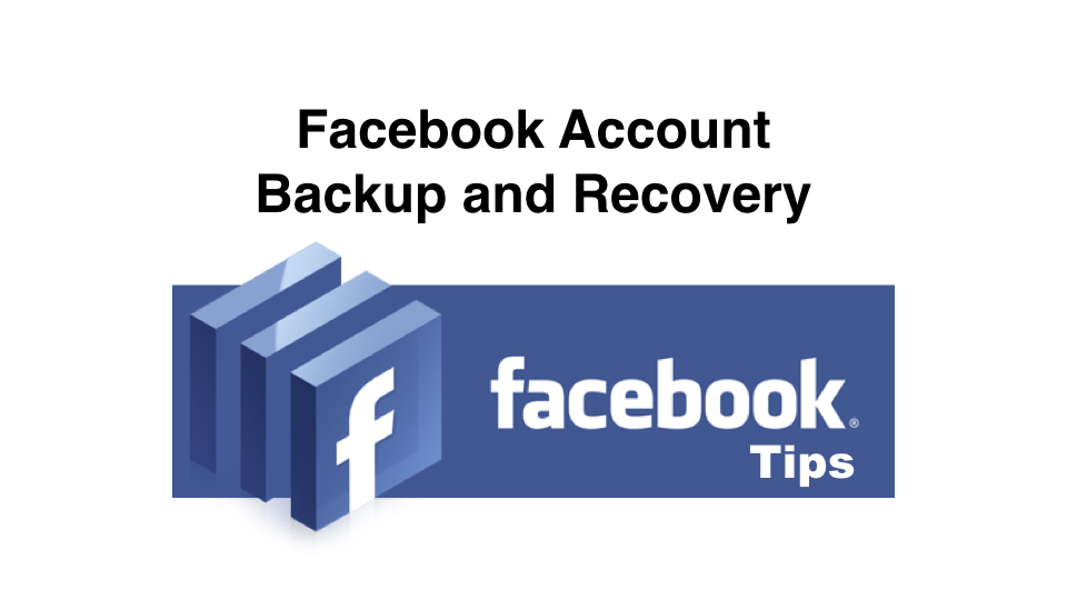 How to completely backup and restore your Facebook account. – Iowa City ...